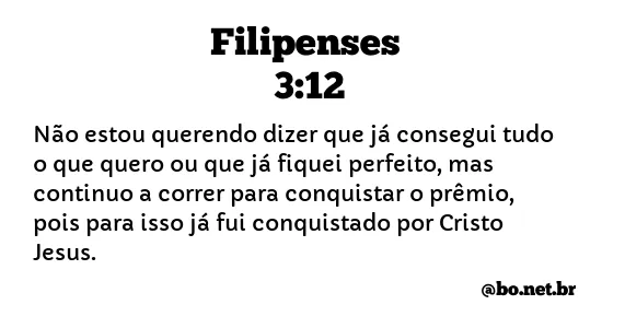 Filipenses 3:12 NTLH Nova Tradução na Linguagem de Hoje - Bíblia Online