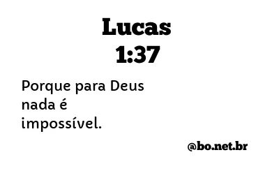 Lucas 1:37 ACF Almeida Corrigida Fiel - Bíblia Online