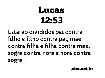 Lucas 12:53 NVI Nova Versão Internacional - Bíblia Online