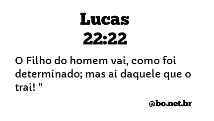 Lucas 22:22 NVI Nova Versão Internacional - Bíblia Online