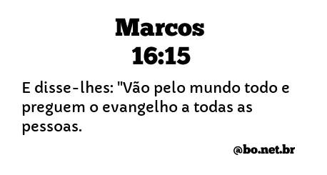 Marcos 16:15 NVI Nova Versão Internacional - Bíblia Online